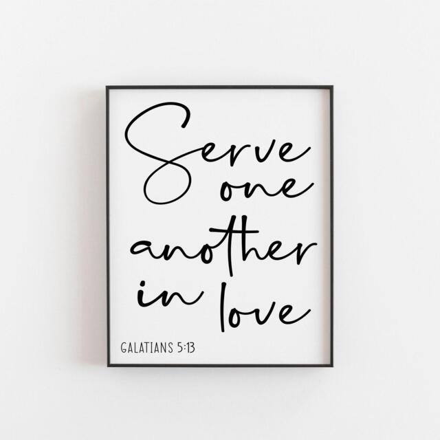 Serve One Another in Love - Galatians 513 Print - Scripture Wall Art ...