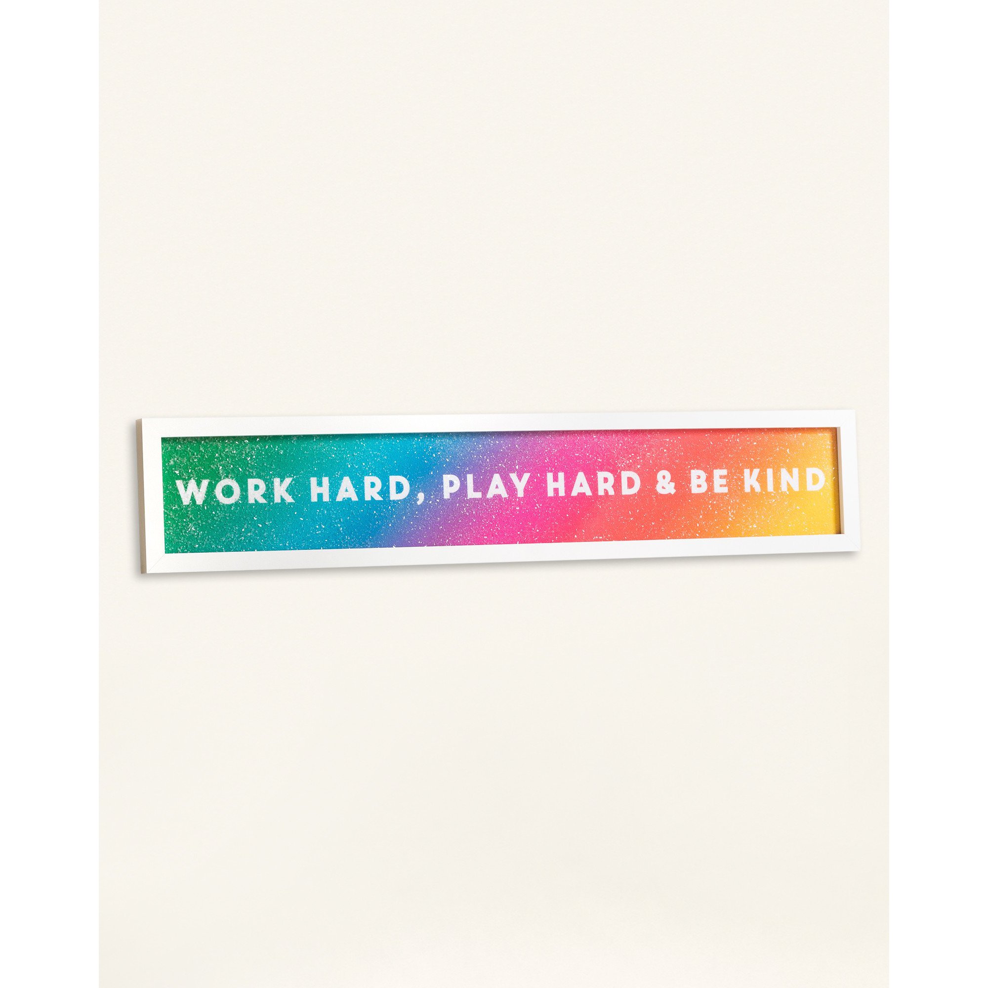 Work Hard, Play Hard & Be Kind Rainbow Diamond Dust Wall Art by Oliver ...