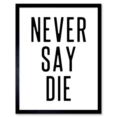Artery8 Framed Wall Art Never Say Die Inspirational Positive ...