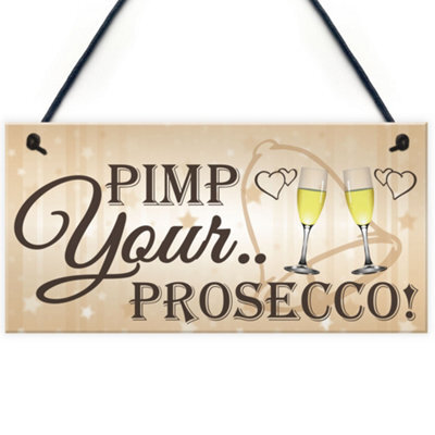 Red Ocean Pimp Your Prosecco Funny Wedding Greeting Sign Plaque by B&Q ...