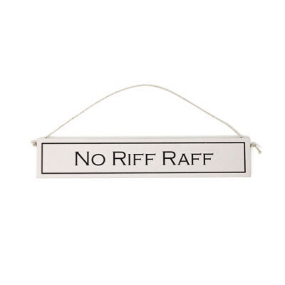 Wit With Wisdom Grey Witty Quote Wooden Hanging Sign - No Riff Raff by ...