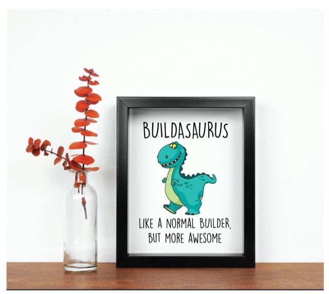 Buildasaurus Like A Normal Builder But More Awesome Inspirational Quote ...