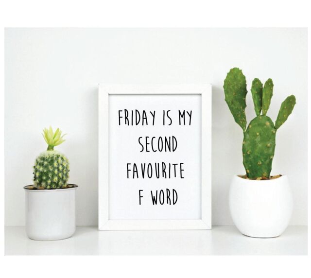 Friday Is My Second Favourite F Word Inspirational Quote in Frame by ...