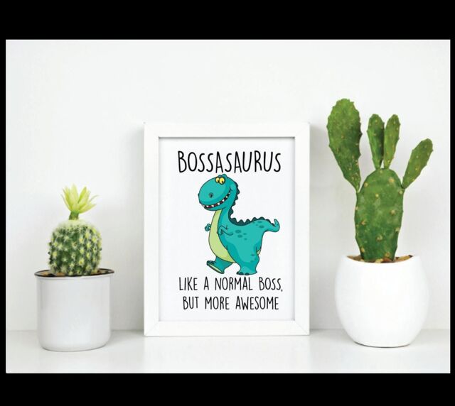 Bossasaurus Like A Normal Boss But More Awesome Inspirational Quote in ...