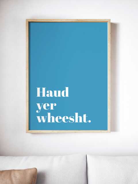 Haud Yer Wheesht Unframed Print Scots Scotland Slang Scottish Bright ...