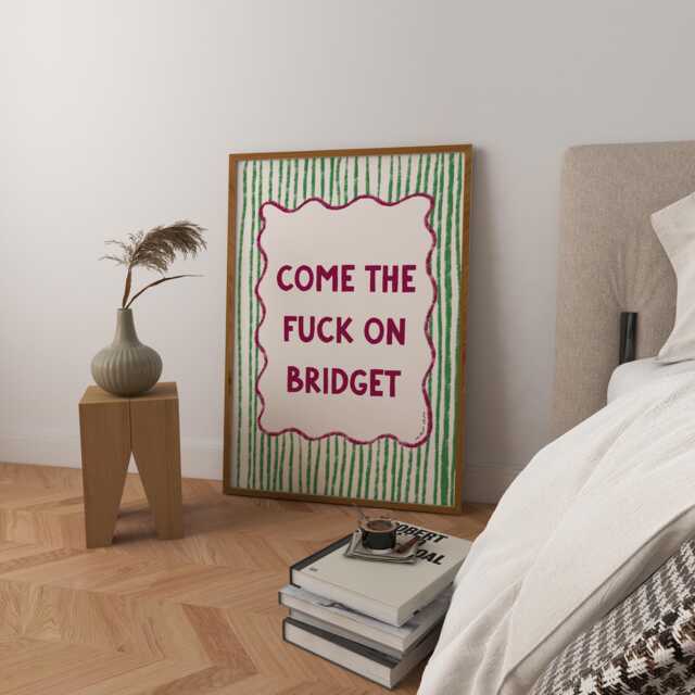 Come The Fck On Bridget Art Print Poster, Movie Theatre Broadway Quote ...