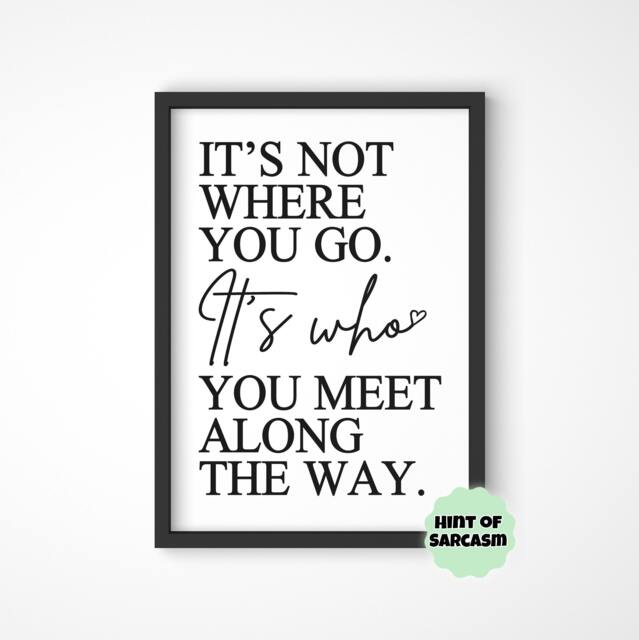 A4 It's Not Where You Who Meet Along The Way Print Coworker Gift ...