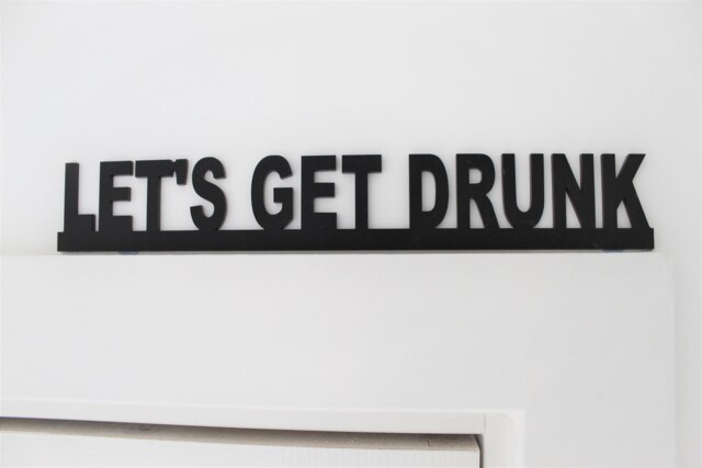 Let's Get Drunk, Kitchen Bar Door Sign, Shelf Décor, Wall Décor by Etsy ...