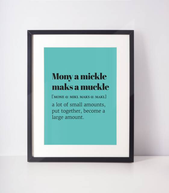 Mony A Mickle Maks Muckle Choose Your Colour Unframed Print Scots Room ...