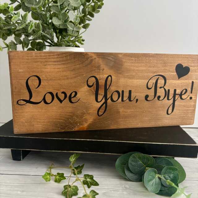 Rustic Farmhouse Home Decor Handmade Love You Bye Wooden Sign, Entry ...