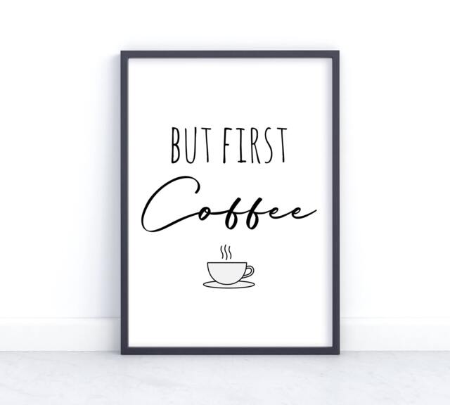 But First Coffee, Kitchen Print, Quote Wall Art Decor, Tea Coffee Sign ...