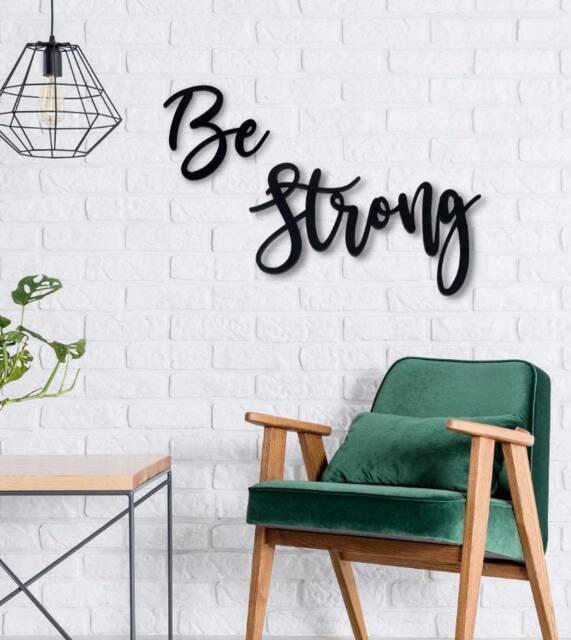 Be Strong Sign - Acrylic Wall Plaque, Art, Motivational Sign, Home ...