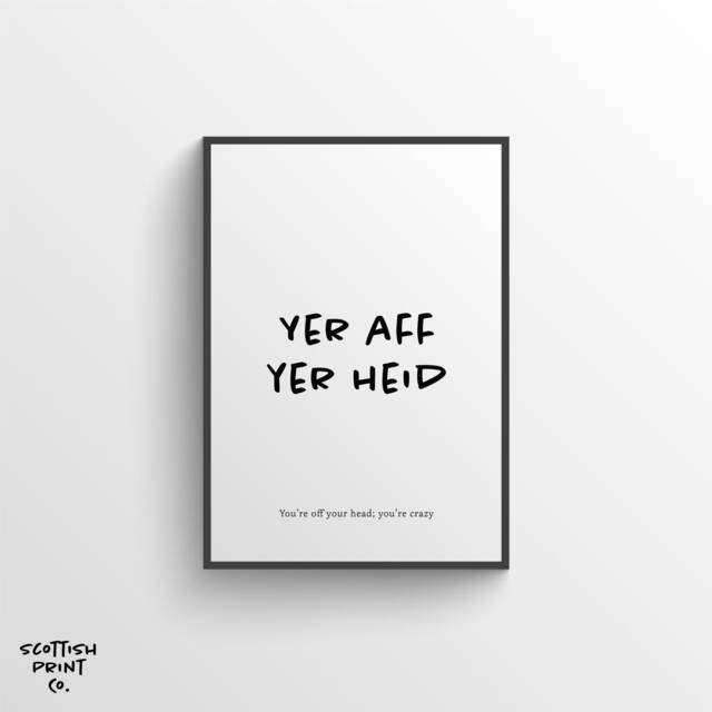 Yer Aff Heid - Scottish Word Print Print, Gift Sayings Wall Art ...