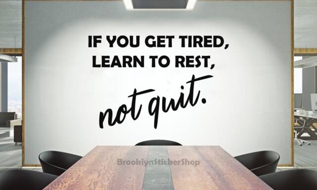 If You Get Tired Learn To Rest Not Quit, Office Wall Decal, Office ...