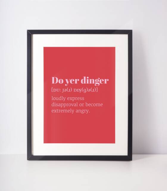 Do Yer Dinger Choose Your Colour Unframed Print Scots Room Decor ...