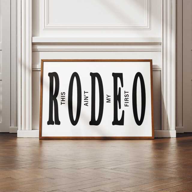 Ain't My First Rodeo Poster Western Inspired Print, Home Decor, Wild ...