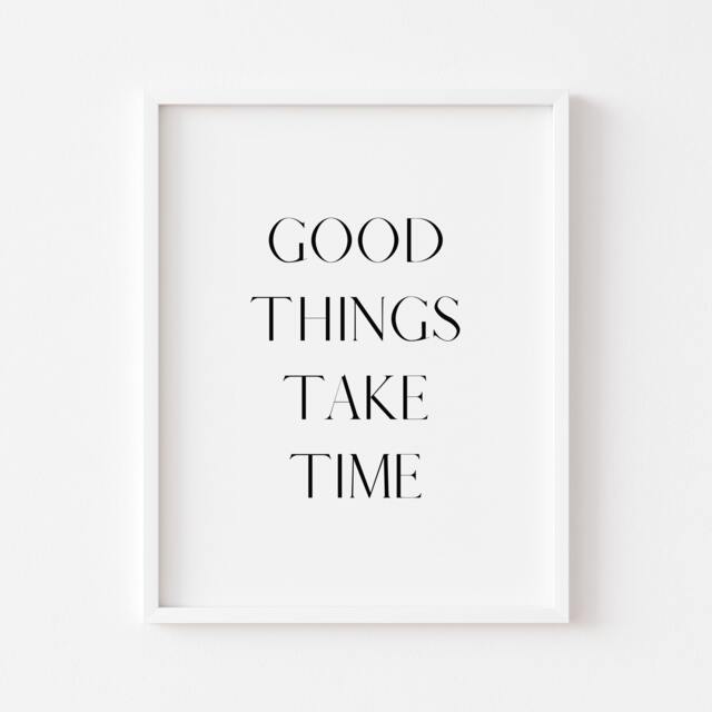 Good Things Take Time Print- Positivity Typography Wall Prints ...
