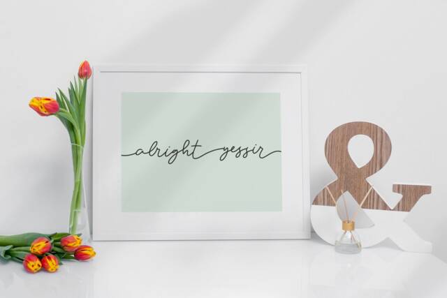Calligraphy - Alright Yessir Print // Manx Words by Etsy | ufurnish.com