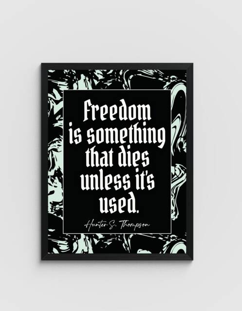 Freedom Is Something That Dies Hunter S. Thompson Quote Art/ Wall Art ...