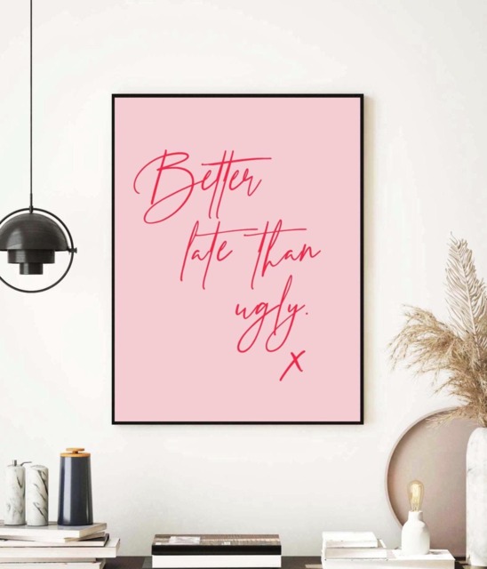 Pink Red Dressing Room Bedroom Print Quote, Better Late Then Ugly Funny ...