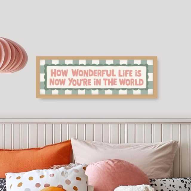 Framed How Wonderful Life Is Now You're in The World Print, Nursery ...