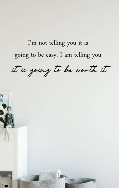 I'm Not Telling You It Is Going To Be Easy. I Am Worth Nursery Kids ...