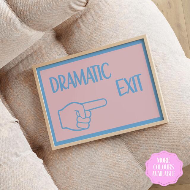 Dramatic Exit Quote Print Poster Wall Art A1 A2 A3 A4 Maxi Home Decor ...