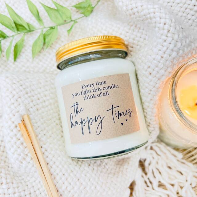 Every Time You Light This Candle Think Of All The Happy Times ...