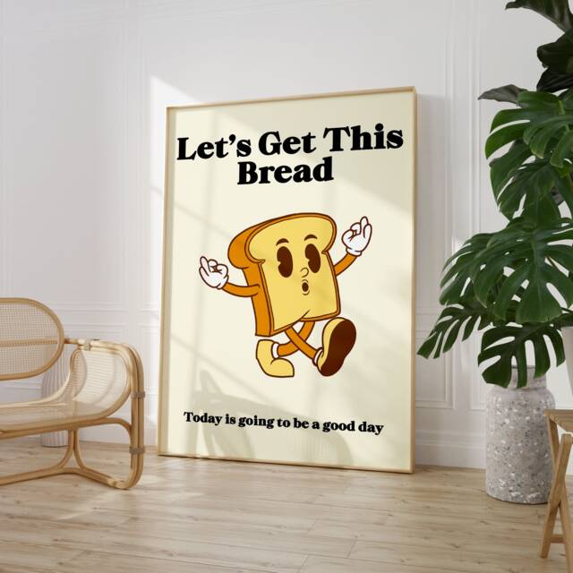 Lets Get This Bread Print Poster Wall Art Maxi Home Decor Unframed ...