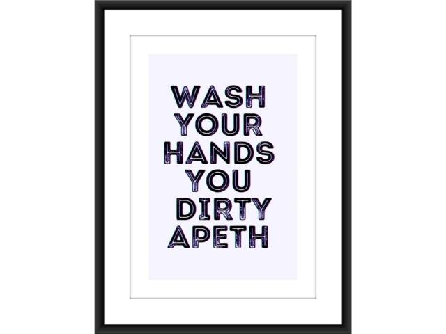 Wash Your Hands You Filthy Animal Dirty Apeth Art A4 Print, Wall Art ...