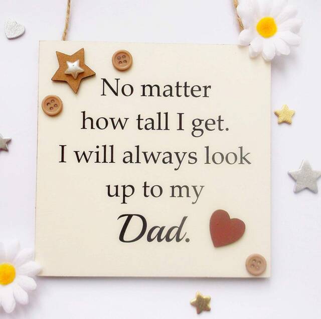 Best Dad Birthday /Father's Day No Matter How Tall I Get Will Always ...