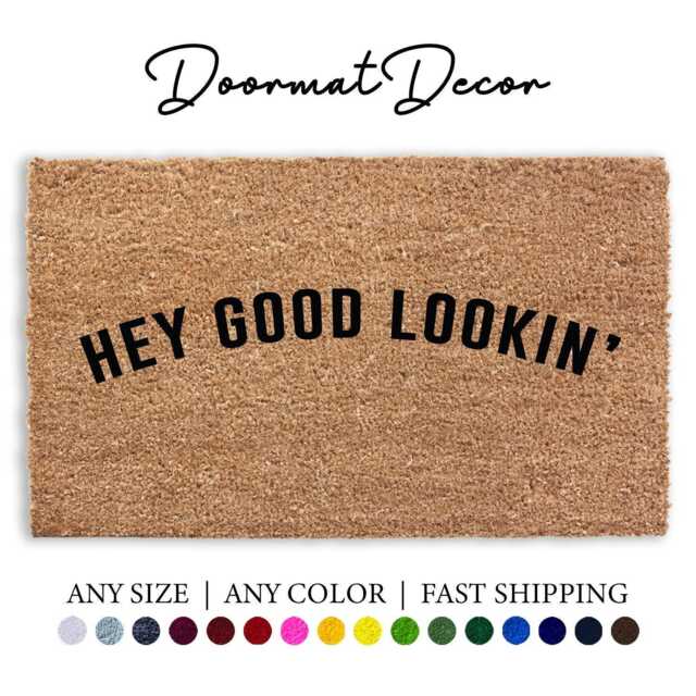 Funny Flocked Coir Doormat - Hey Good Lookin Personalized Welcome Rug ...