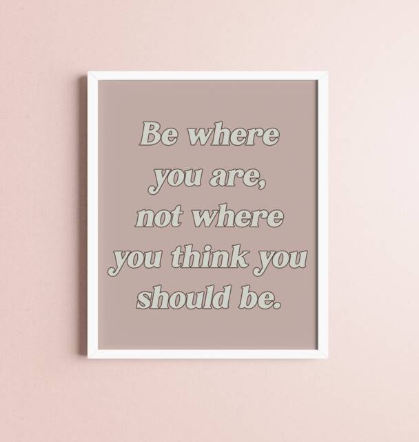Be Where You Are Quote Art/ Wall Art Inspirational Home Decor ...