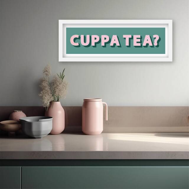Framed Cuppa Tea Print, Kitchen Slogan Prints, Cup Of Print Framed ...