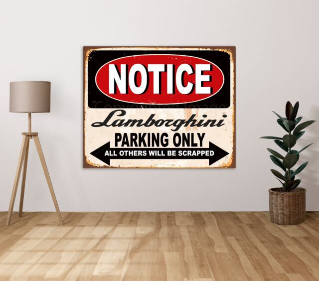 Notice Lamborghini Parking Only All Others Will Be Scrapped - Metal ...
