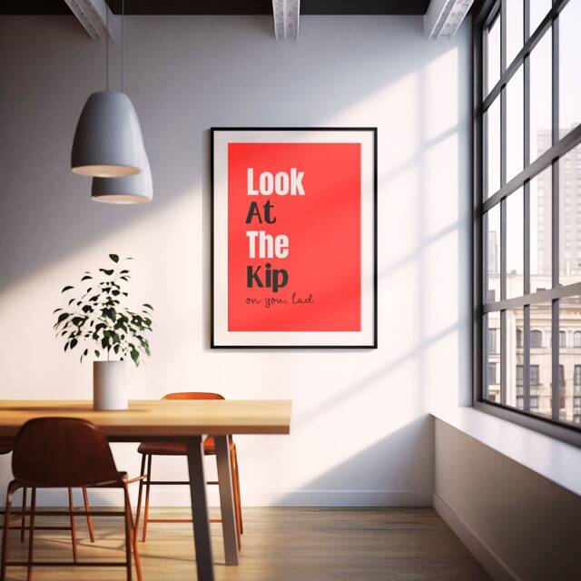 Liverpool Scouse Slang Wall Print, Look At The Kip On You Lad Word ...