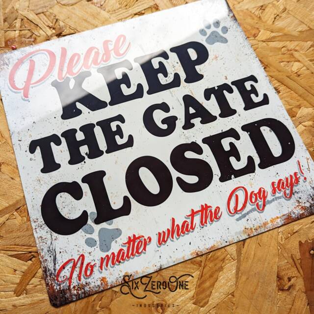 Please Keep The Gate Closed - Worn Or Clean Look Available Dog Garden ...