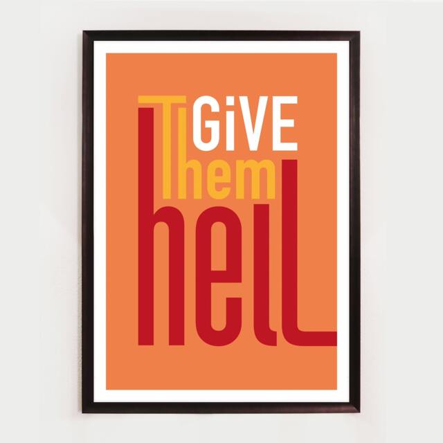 Give Them Hell, Motivational Phrase, Unframed Typographic Print, Art ...