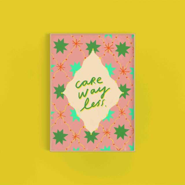 Care Way Less Positive Quote Art Print - Affirmation Inspirational ...