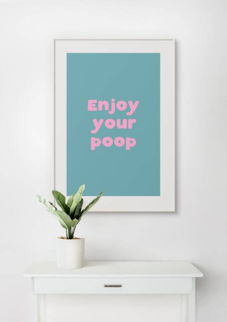 Choose Your Colours Enjoy Poop Unframed Print Room Decor Home Living ...