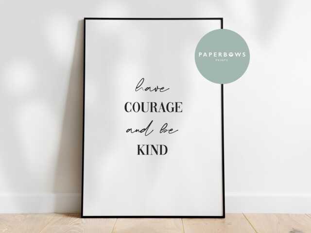 Have Courage Be Kind Print Inspirational Quote Wall Art by Etsy ...