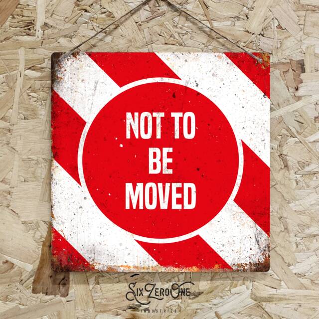 Not To Be Moved Metal Sign - Vintage Worn Rusty Look Print Train ...