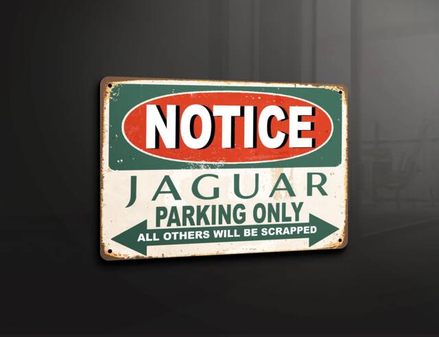 Notice Jaguar Parking Only All Others Will Be Scrapped - Metal Sign ...