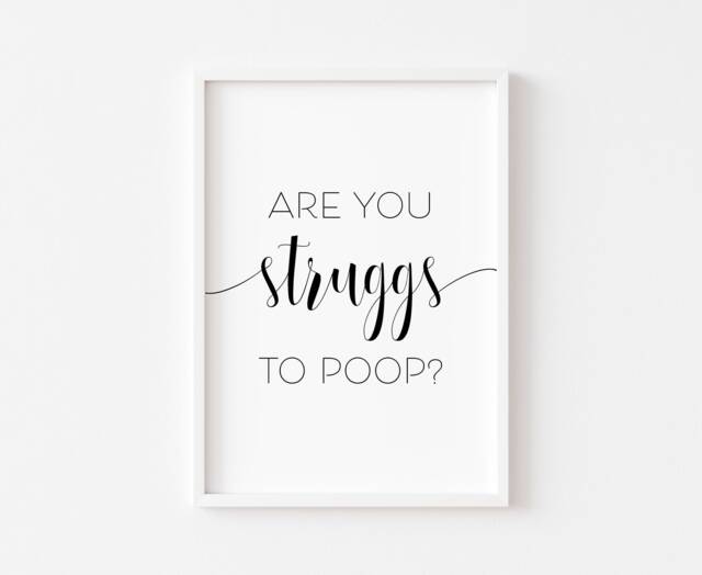 Are You Struggs To Poop - Bathroom Prints Rude Funny Print Wall Art ...