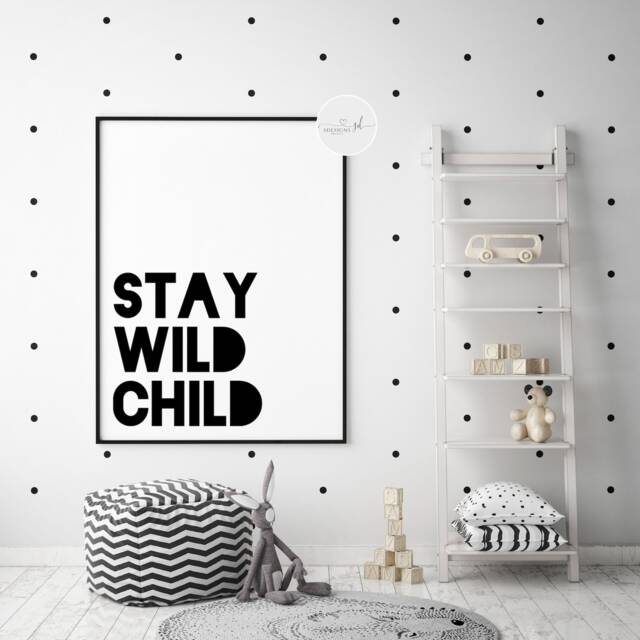 stay Wild Child Print - Monochrome Black & White Kid Quotes Children's ...