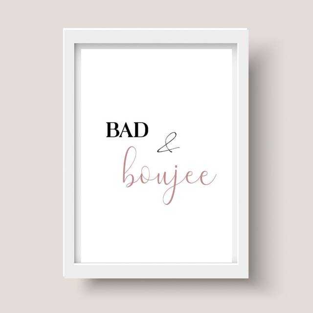 Bad & Boujee Print by Etsy | uFurnish.com