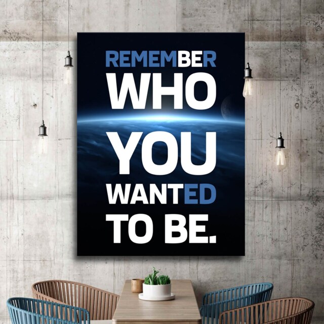 Remember Who You Wanted To Be - Motivation Wall Art Canvas High Quality ...