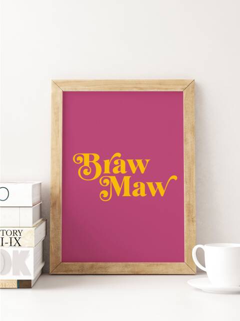 Braw Maw Mother's Day Birthday Unframed Print Scots Room Decor Home ...