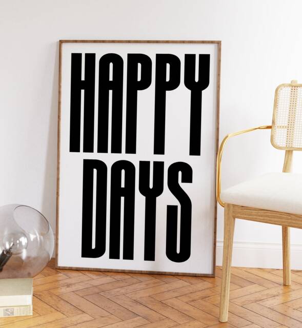 Happy Days Monochrome Text Poster, Quirky Poster Print, Wall Art, Cool ...
