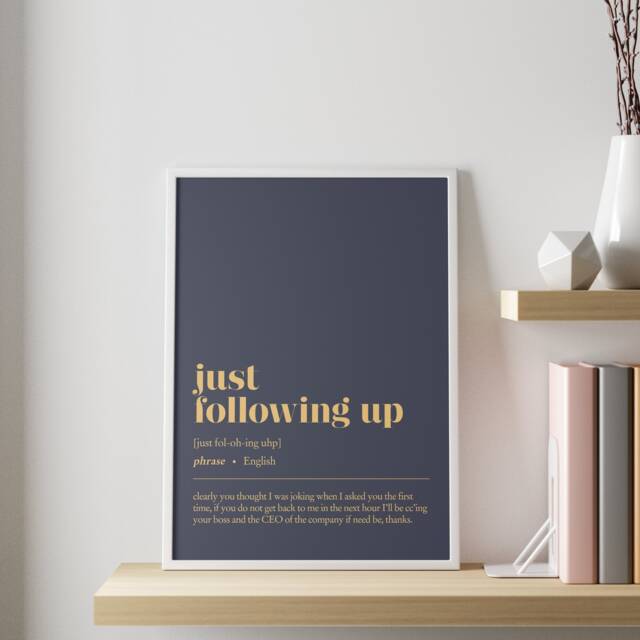 Funny Office Decor - Just Following Up Customisable Illustration Print ...